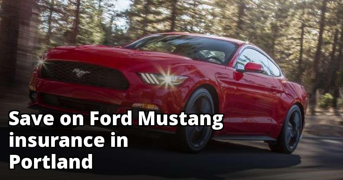 Save Money on Ford Mustang Insurance in Portland, OR